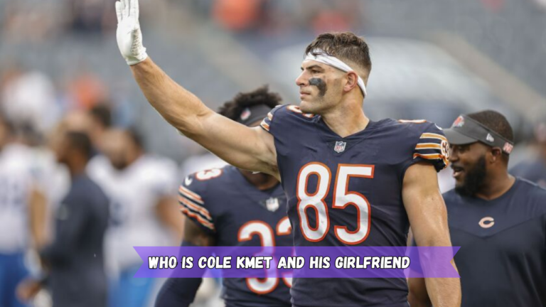 Who is the girlfriend of Chicago Bears' Star Cole Kmet?